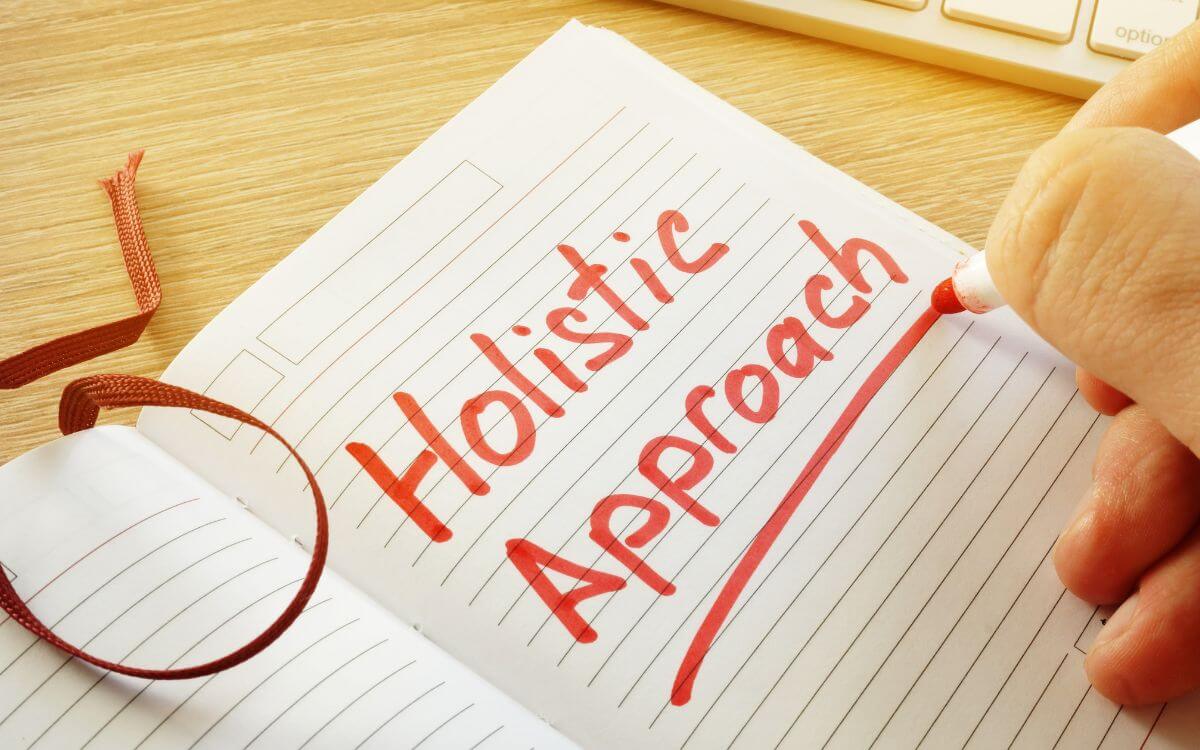 Holistic approach.