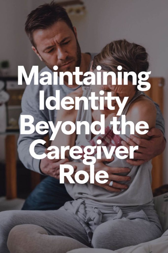 Maintaining Identity Beyond the Caregiver Role