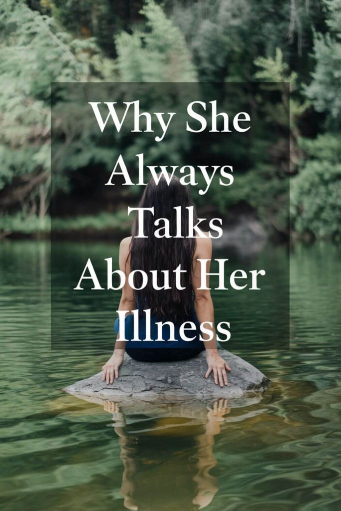 Why She Always Talks About Her Illness?